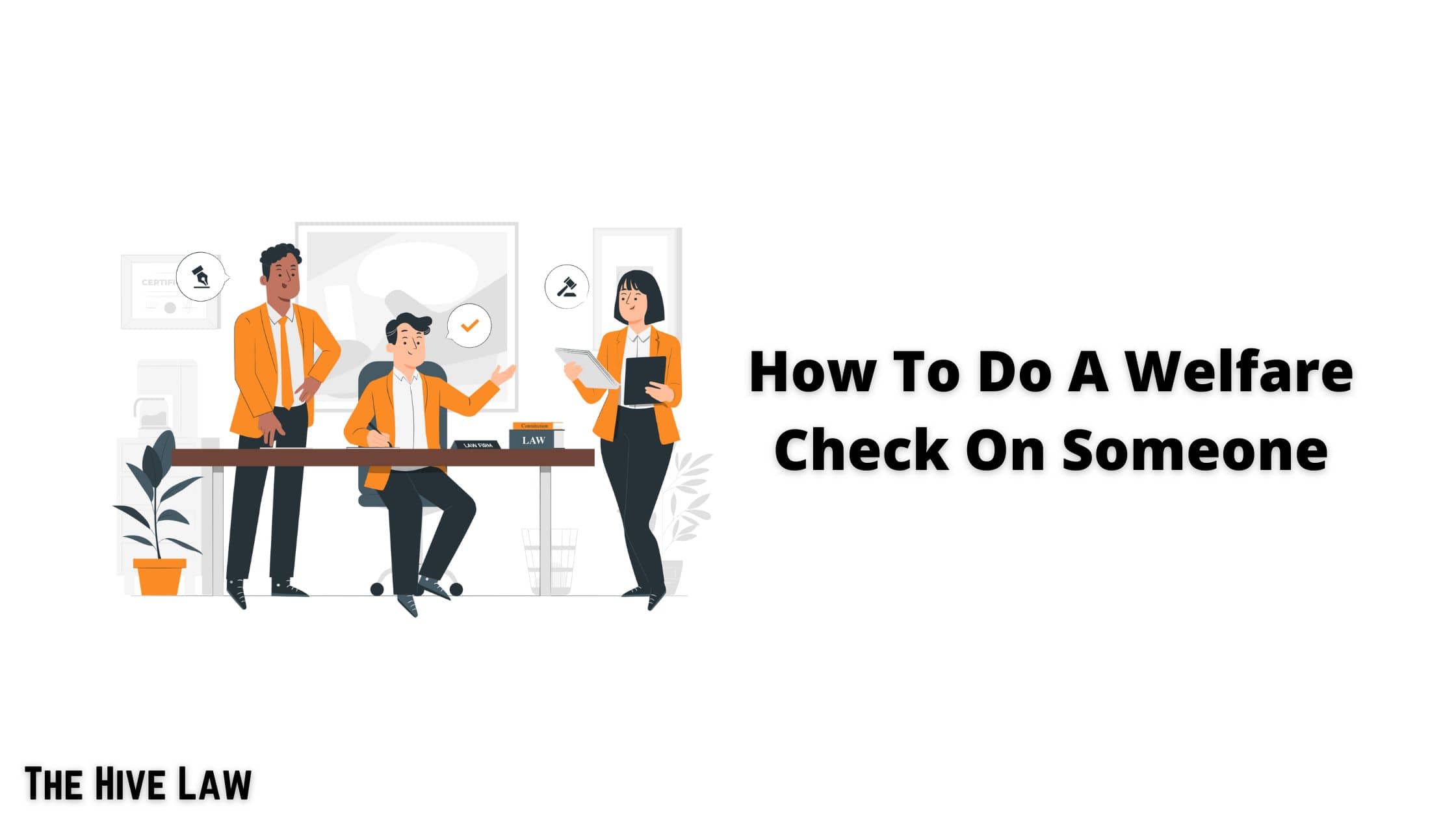 How To Do A Welfare Check On Someone - The Hive Law